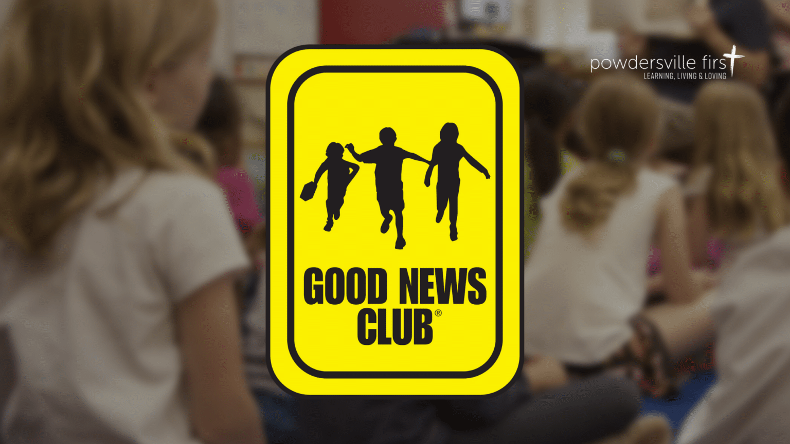 Good News Club - Concrete Primary | Powdersville First Baptist Church