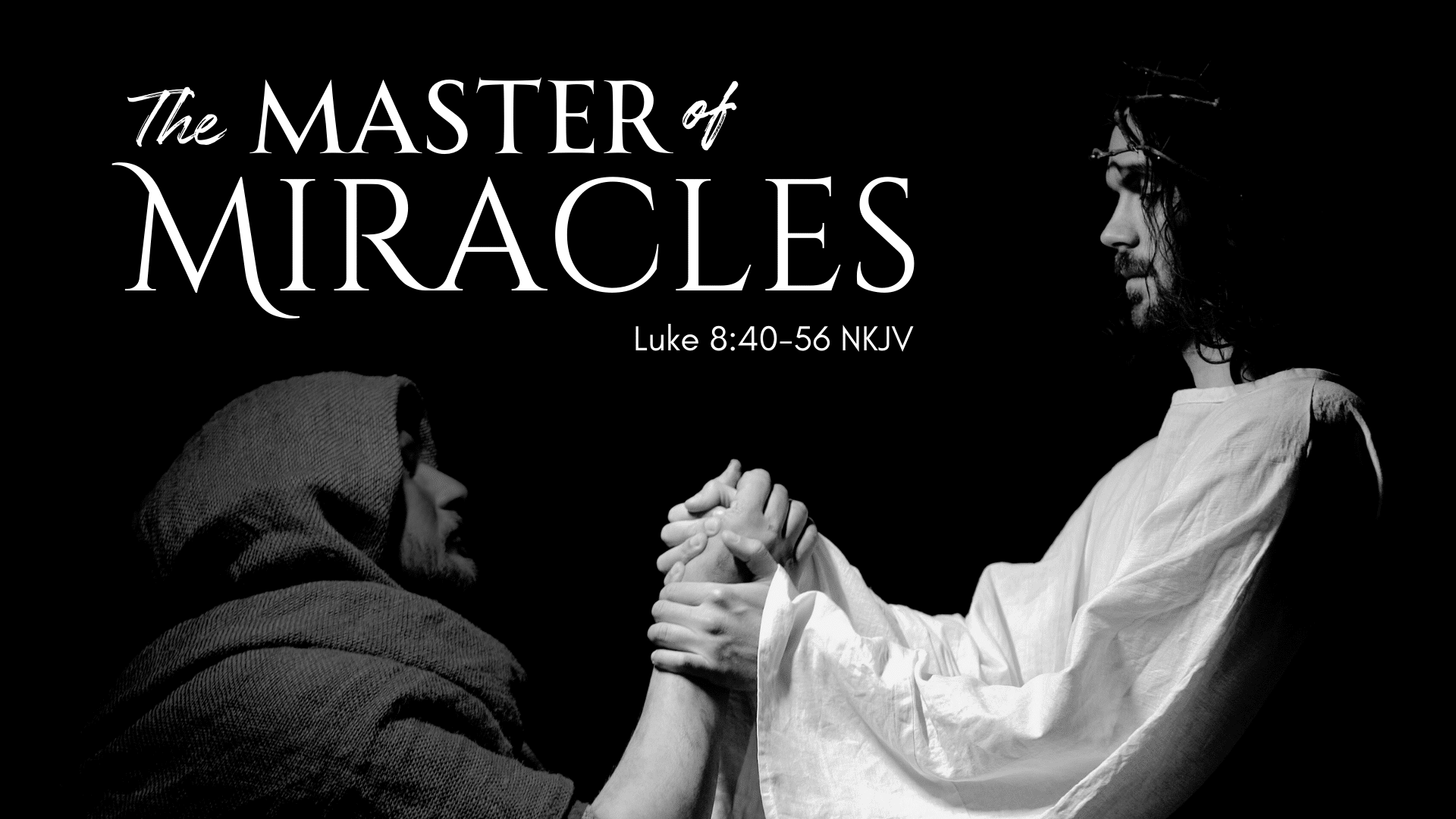 The Master of Miracles | Powdersville First Baptist Church
